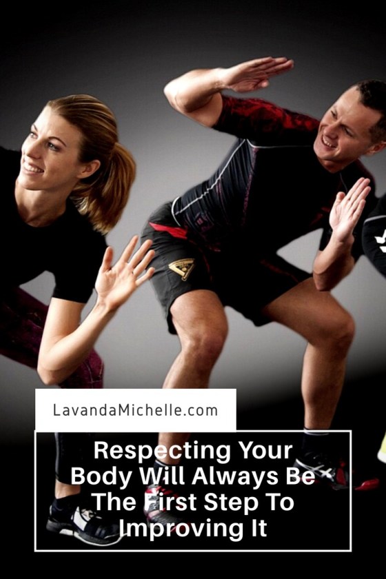 Respecting Your Body Will Always Be The First Step To Improving It ...