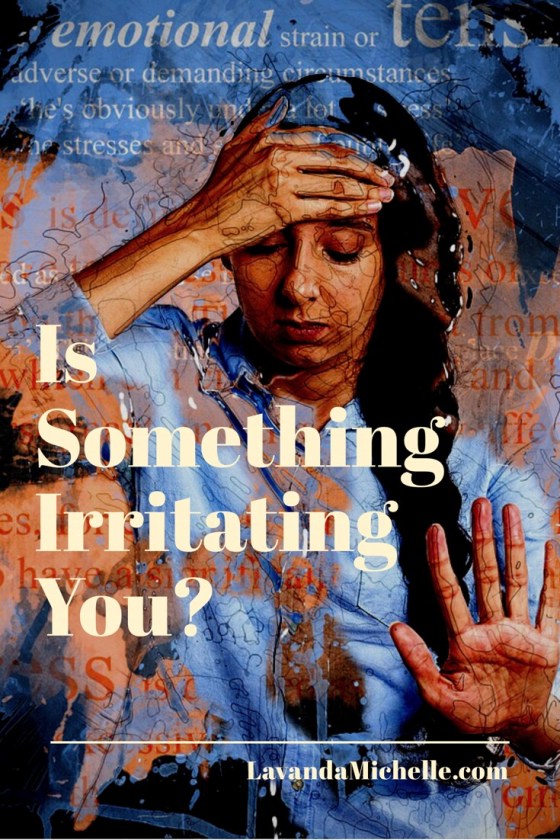 Is Something Irritating You? - LavandaMichelle