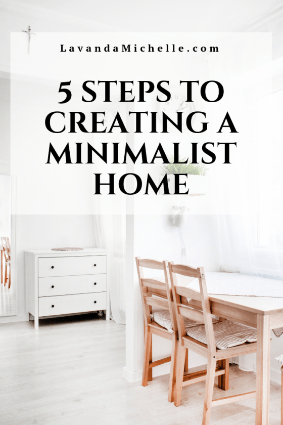 5 Steps to Creating a Minimalist Home - LavandaMichelle