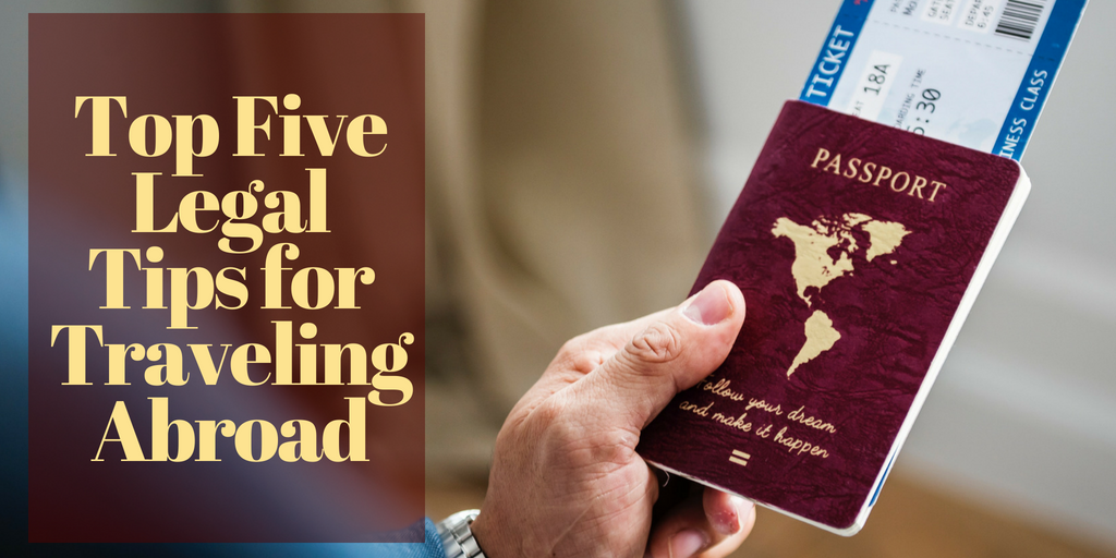 Legal Tips for Traveling Abroad - Lavanda Michelle