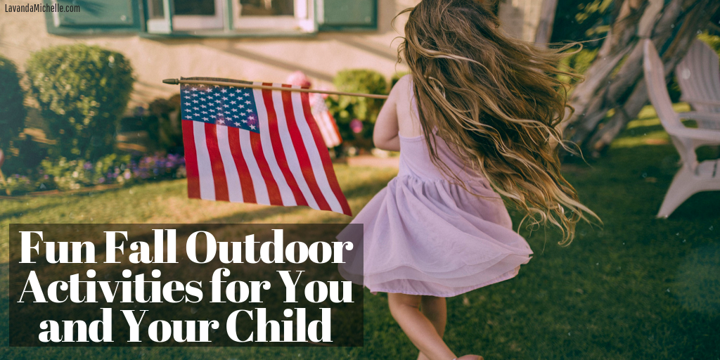 Fun Fall Outdoor Activities for You and Your Child - LavandaMichelle