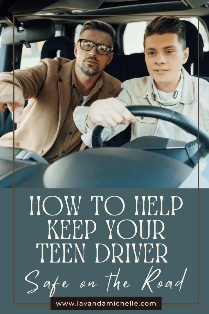 How to Help Keep Your Teen Driver Safe on the Road - LavandaMichelle