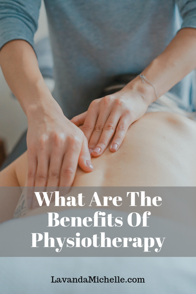 What Are The Benefits Of Physiotherapy? - LavandaMichelle