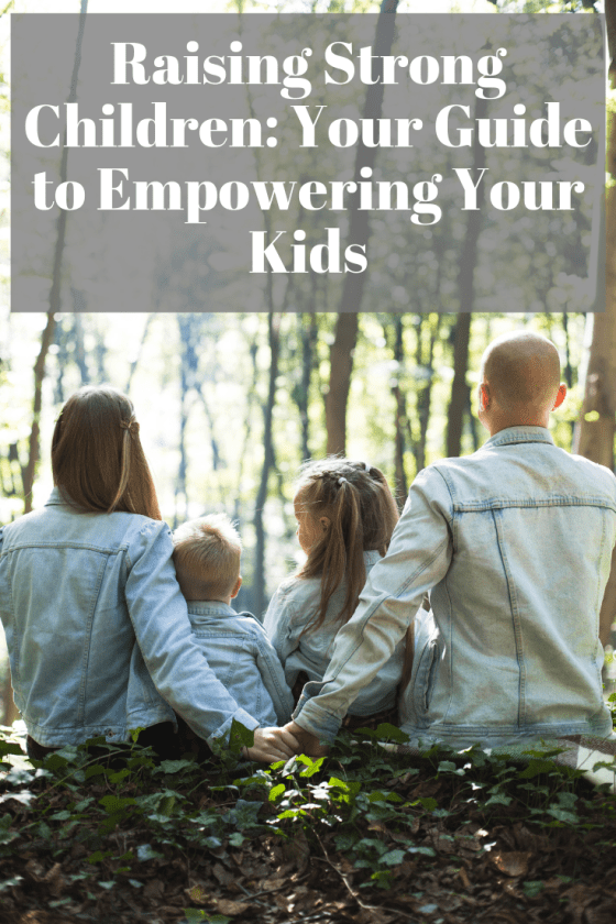 Raising Strong Children: Your Guide to Empowering Your Kids - Lavanda ...