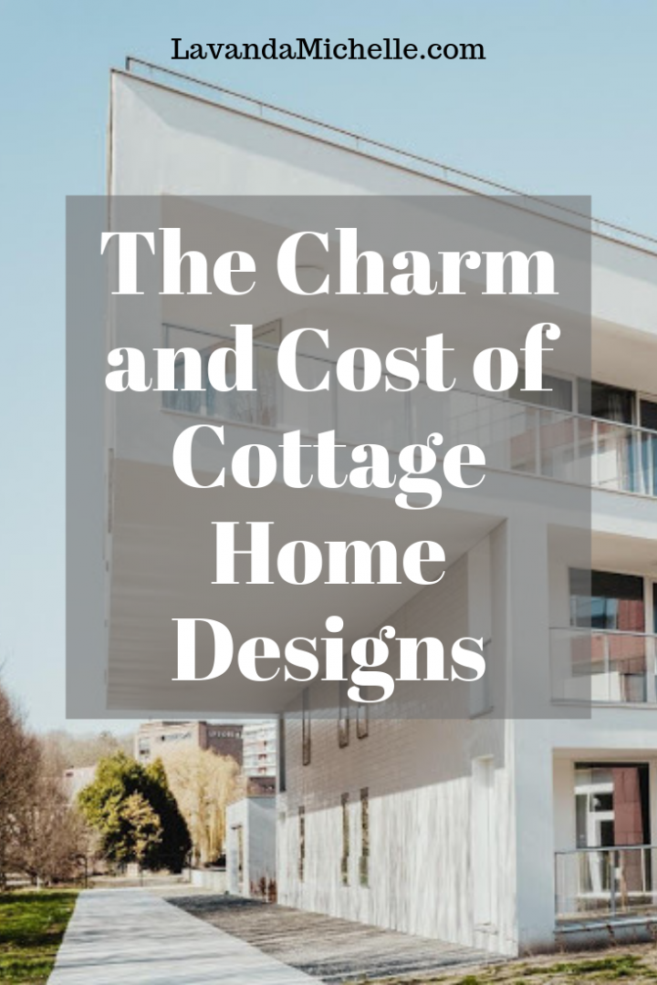The Charm and Cost of Cottage Home Designs - LavandaMichelle