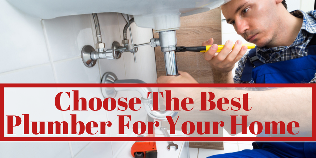 Choose The Best Plumber For Your Home - LavandaMichelle