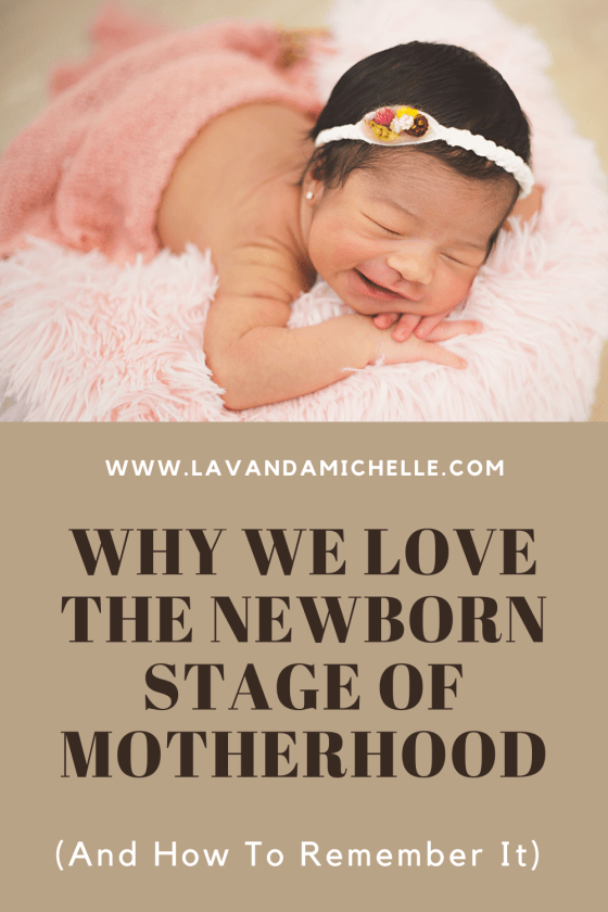 Why We Love The Newborn Stage Of Motherhood (And How To Remember It ...