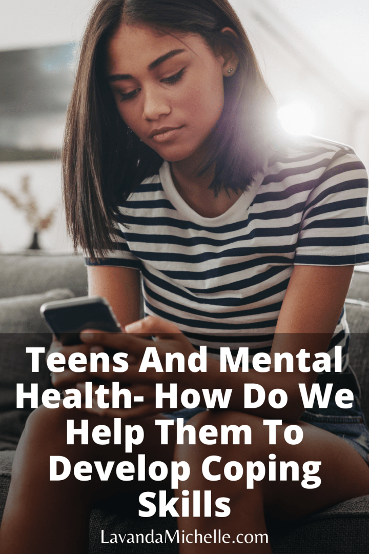Teens And Mental Health- How Do We Help Them To Develop Coping Skills ...