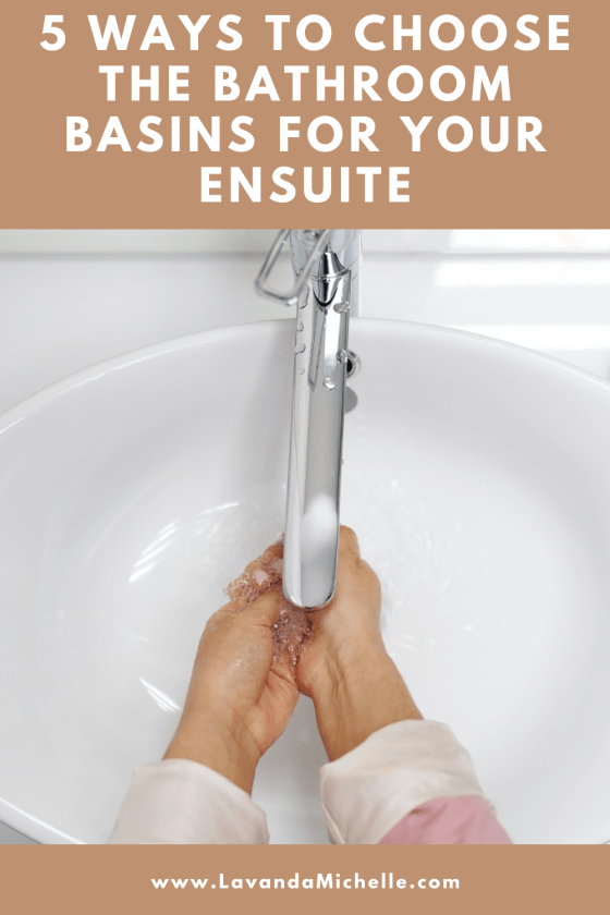 5 Ways to Choose the Bathroom Basins for Your Ensuite - LavandaMichelle