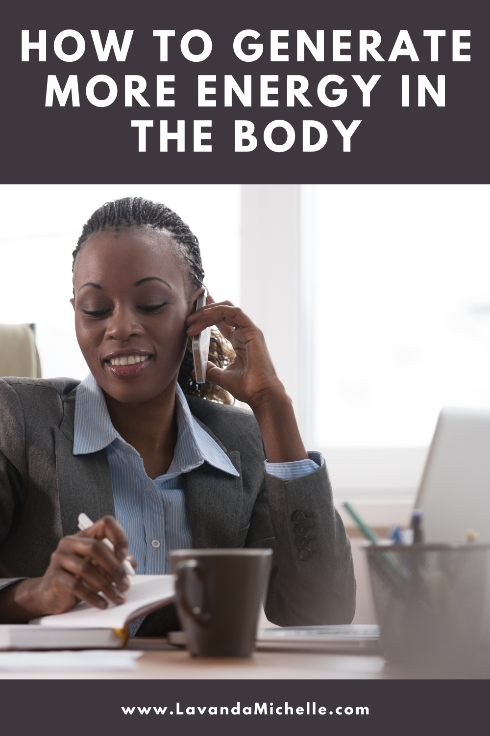 How To Generate More Energy In The Body - LavandaMichelle