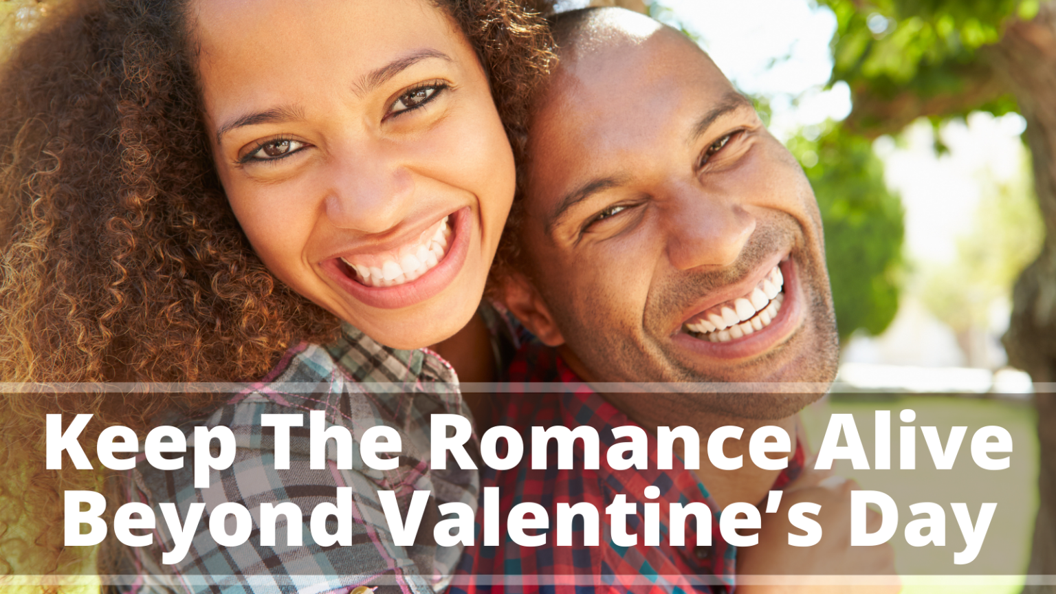Keep The Romance Alive Beyond Valentine’s Day - LavandaMichelle