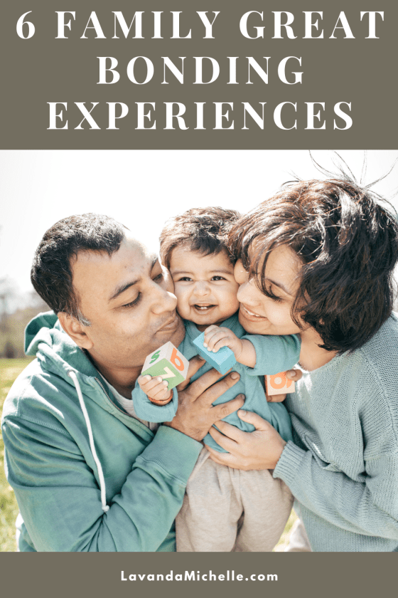6 Family Great Bonding Experiences - LavandaMichelle