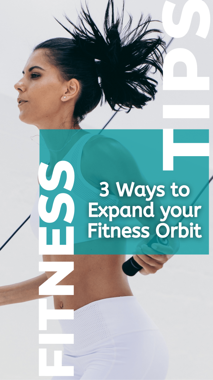 3 Ways to Expand Your Fitness Orbit - LavandaMichelle