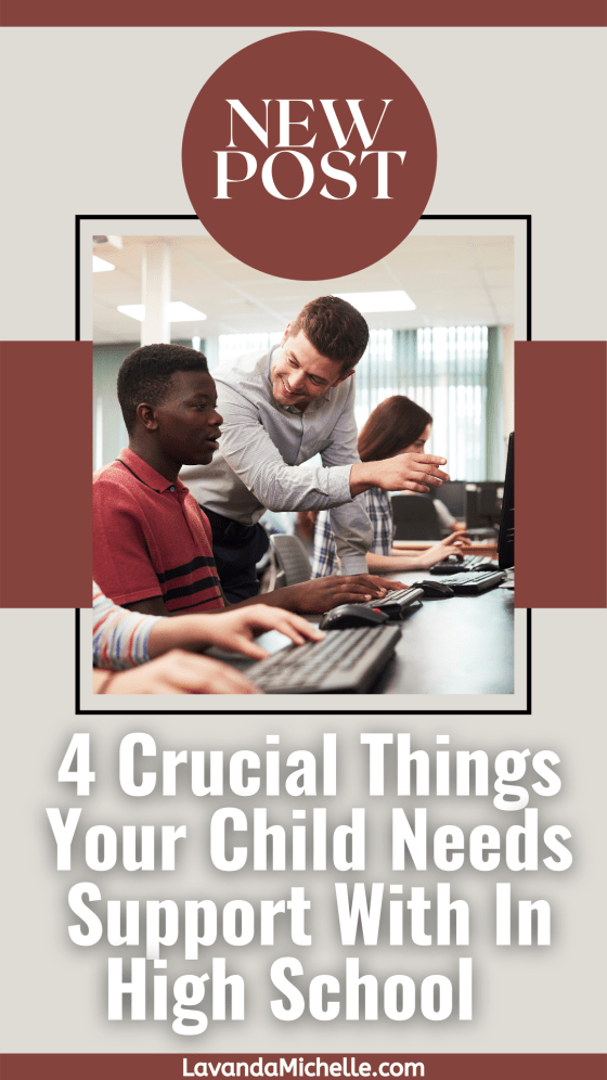 4 Crucial Things Your Child Needs Support With In High School ...