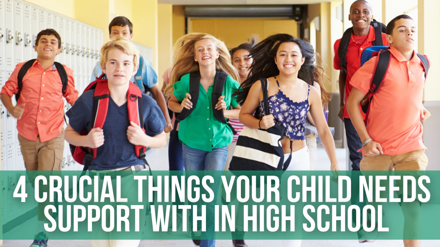 4 Crucial Things Your Child Needs Support With In High School ...