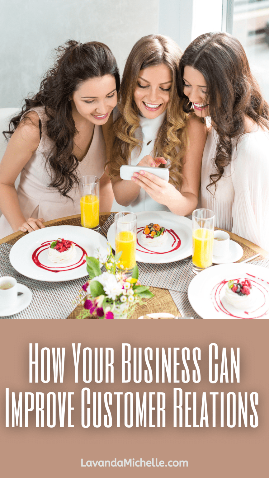 How Your Business Can Improve Customer Relations - Lavanda Michelle