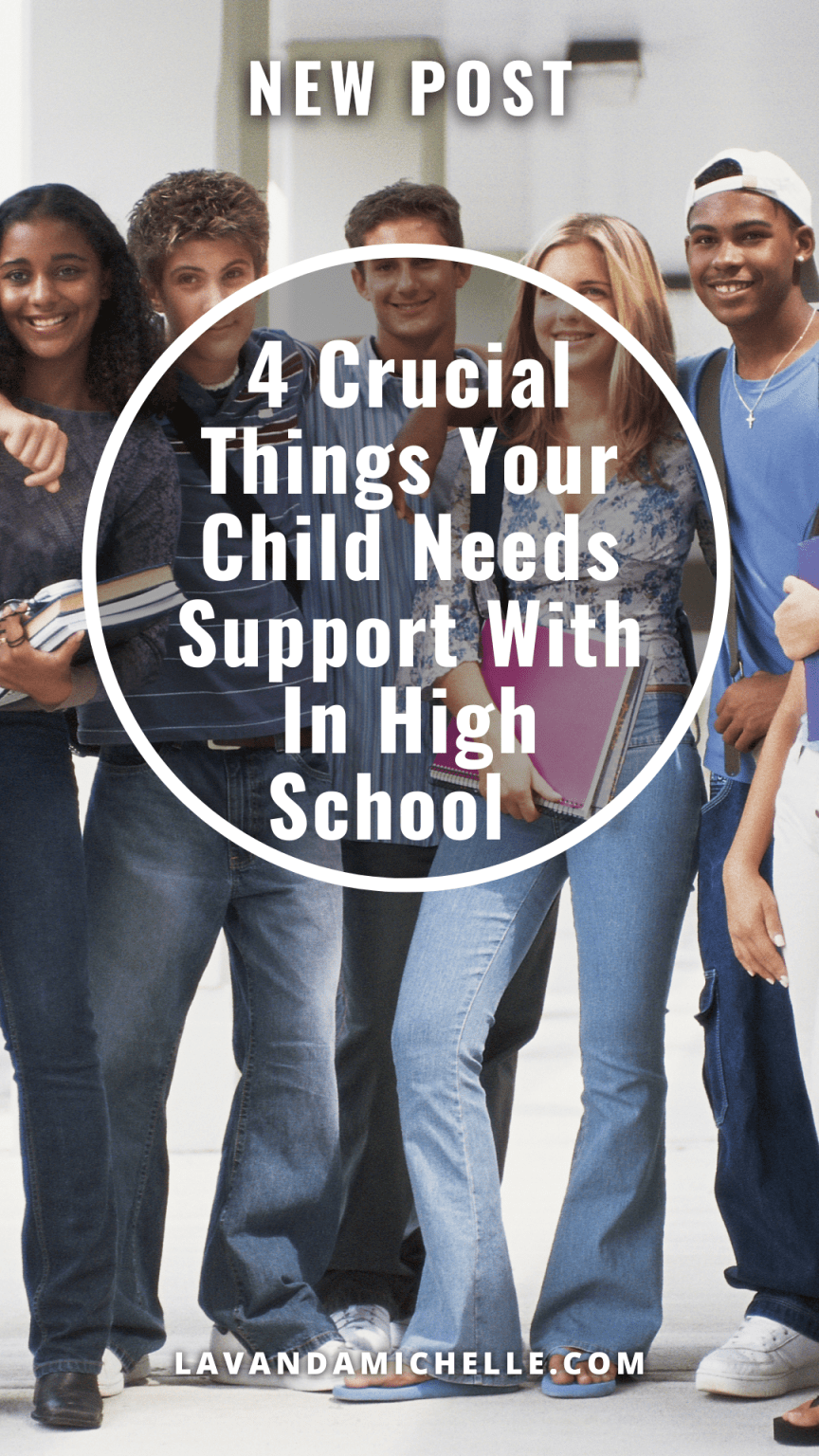 4 Crucial Things Your Child Needs Support With In High School ...
