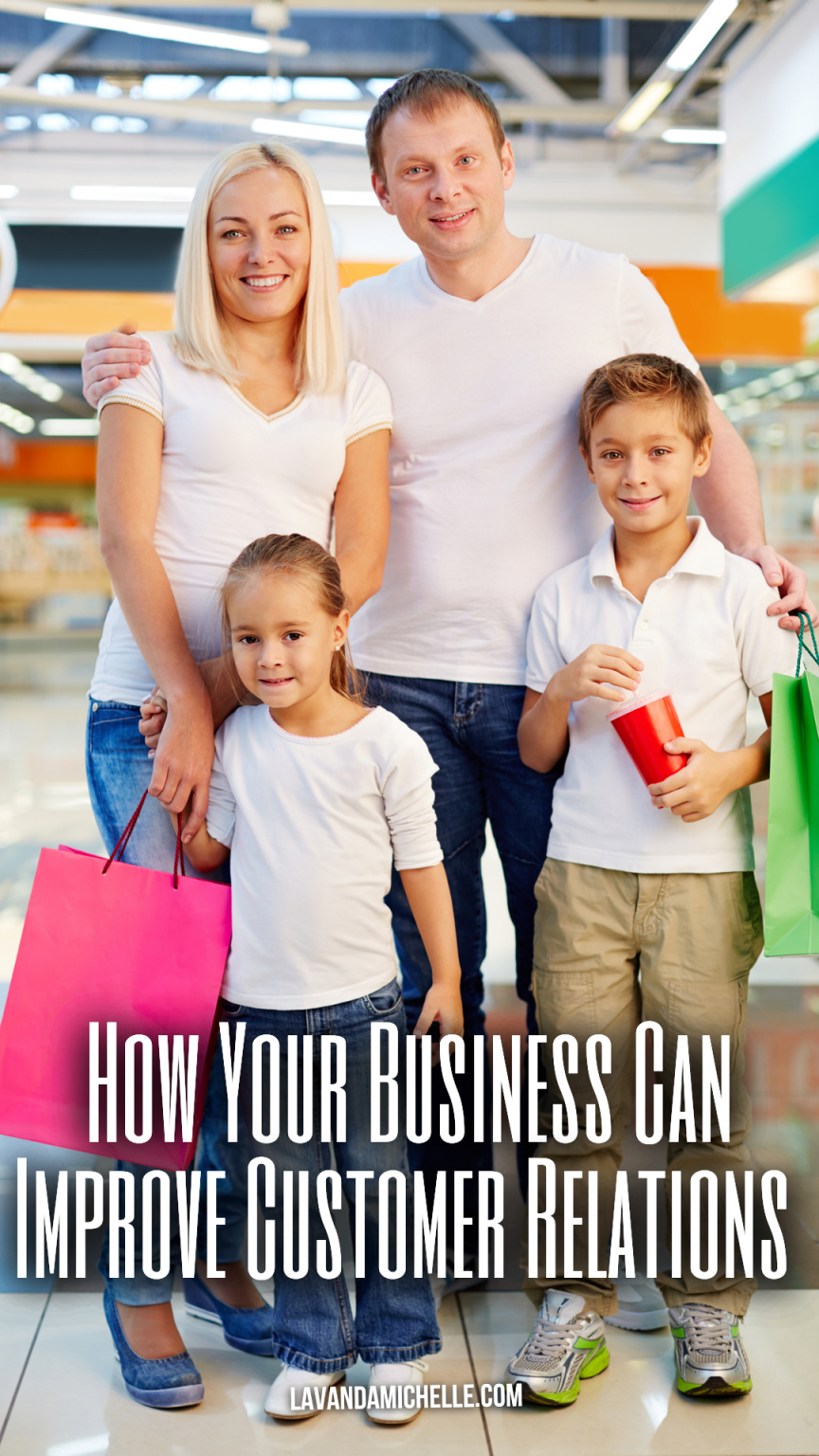 How Your Business Can Improve Customer Relations - LavandaMichelle