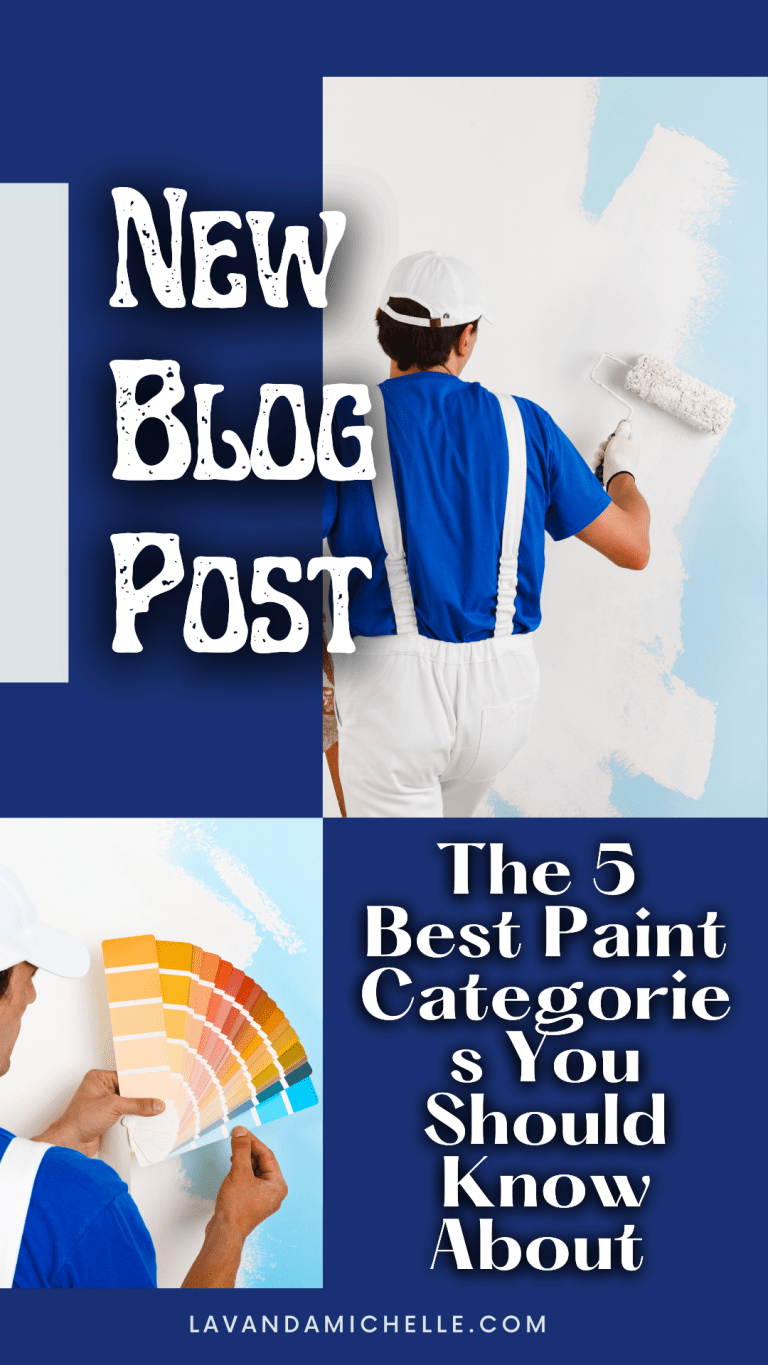 The 5 Best Paint Categories You Should Know About - LavandaMichelle