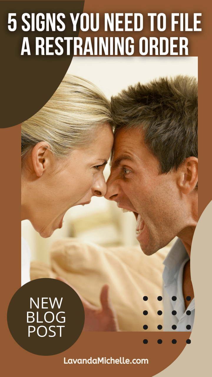 5 Signs You Need to File a Restraining Order - Lavanda Michelle