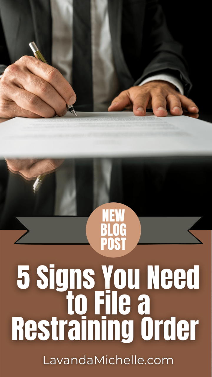 5 Signs You Need to File a Restraining Order - LavandaMichelle