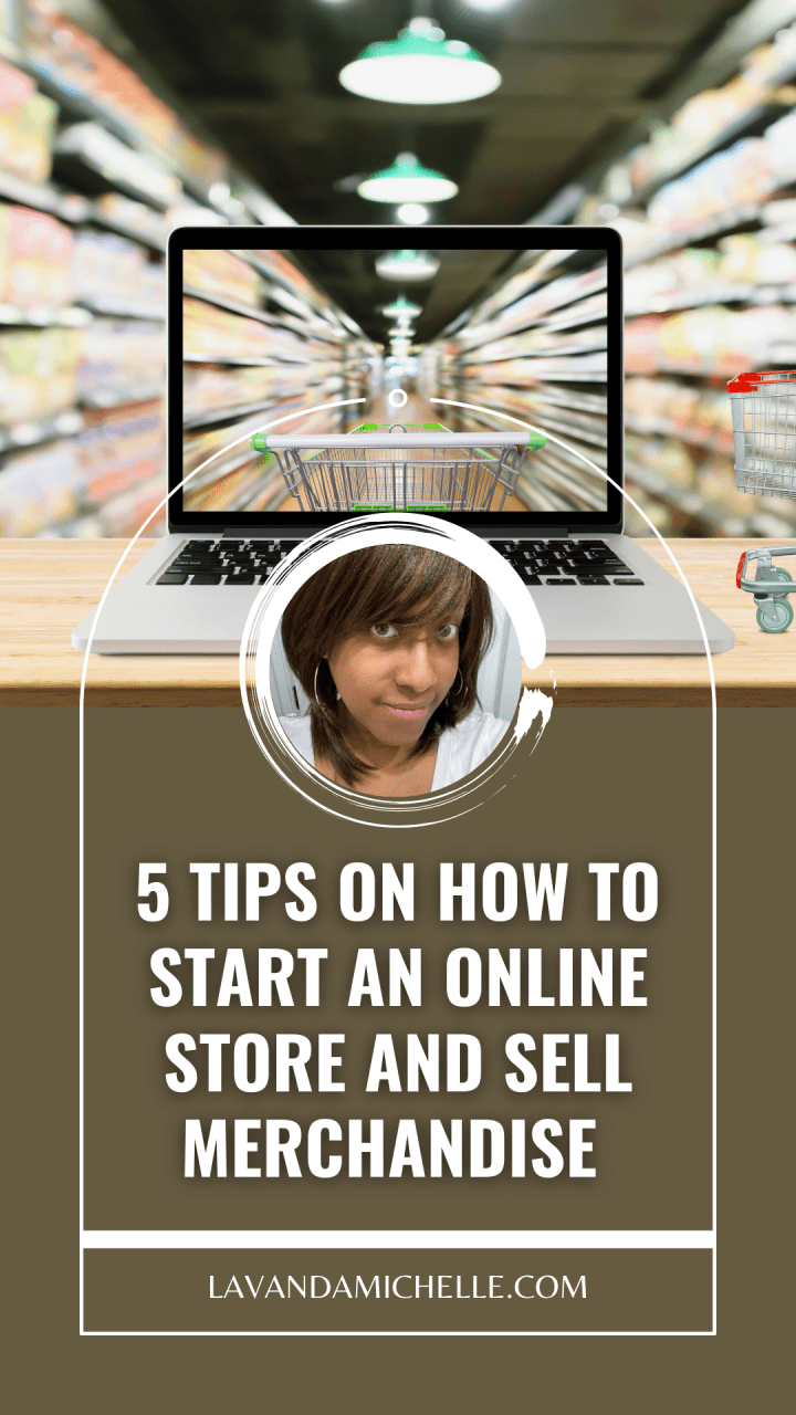5 Tips on How To Start an Online Store and Sell Merchandise ...