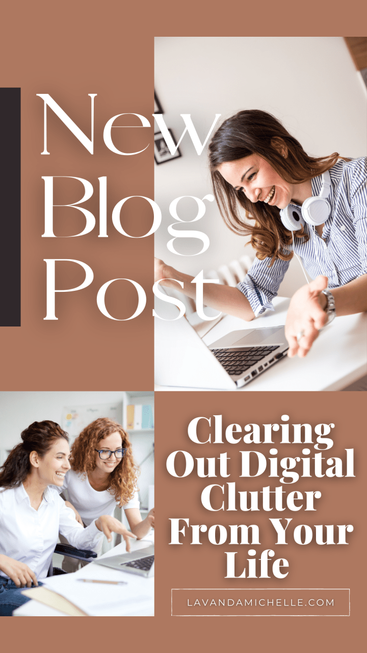 Clearing Out Digital Clutter From Your Life - LavandaMichelle