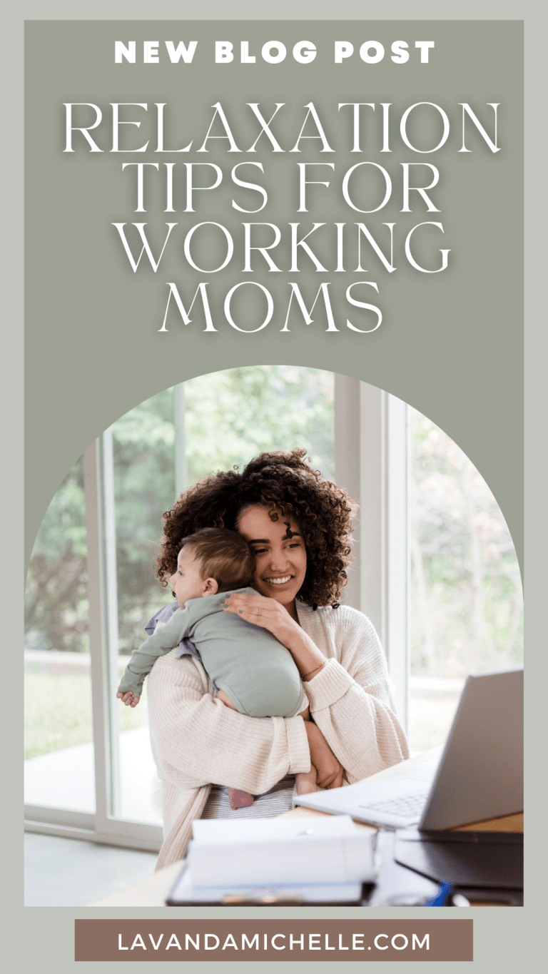 Relaxation Tips for Working Moms - LavandaMichelle