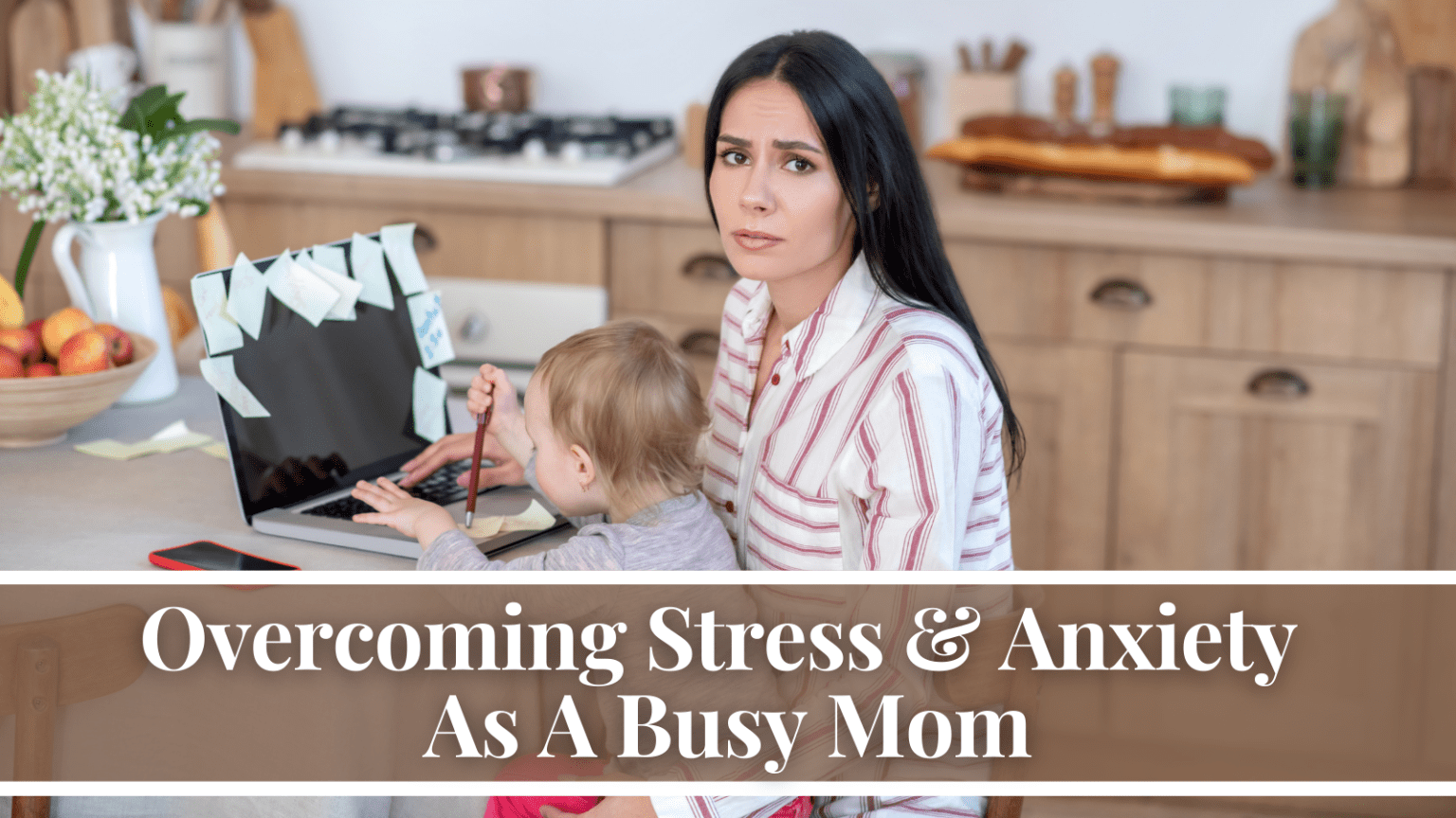 Overcoming Stress & Anxiety As A Busy Mom - LavandaMichelle