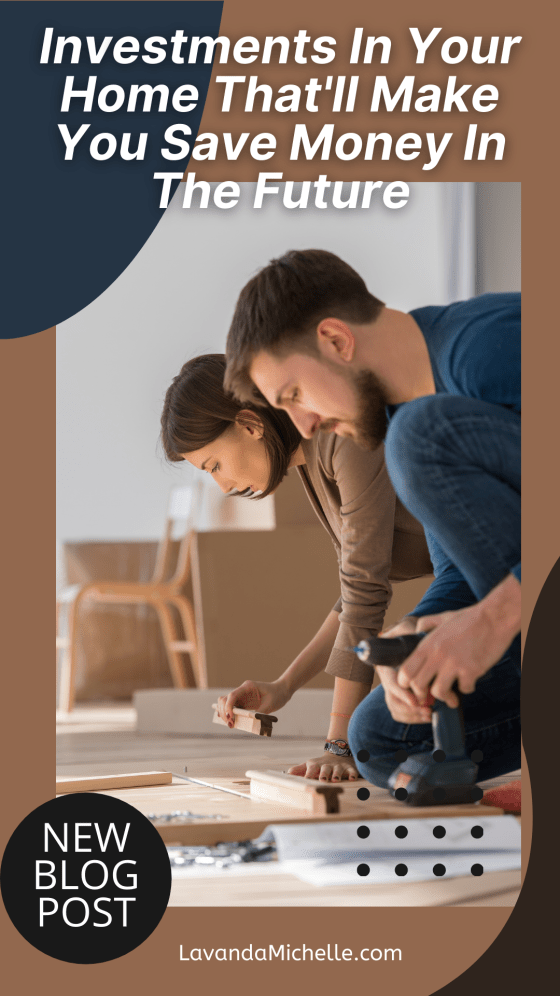 Investments In Your Home That'll Make You Save Money In The Future ...