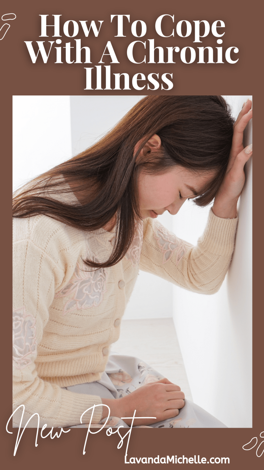 How To Cope With A Chronic Illness - LavandaMichelle