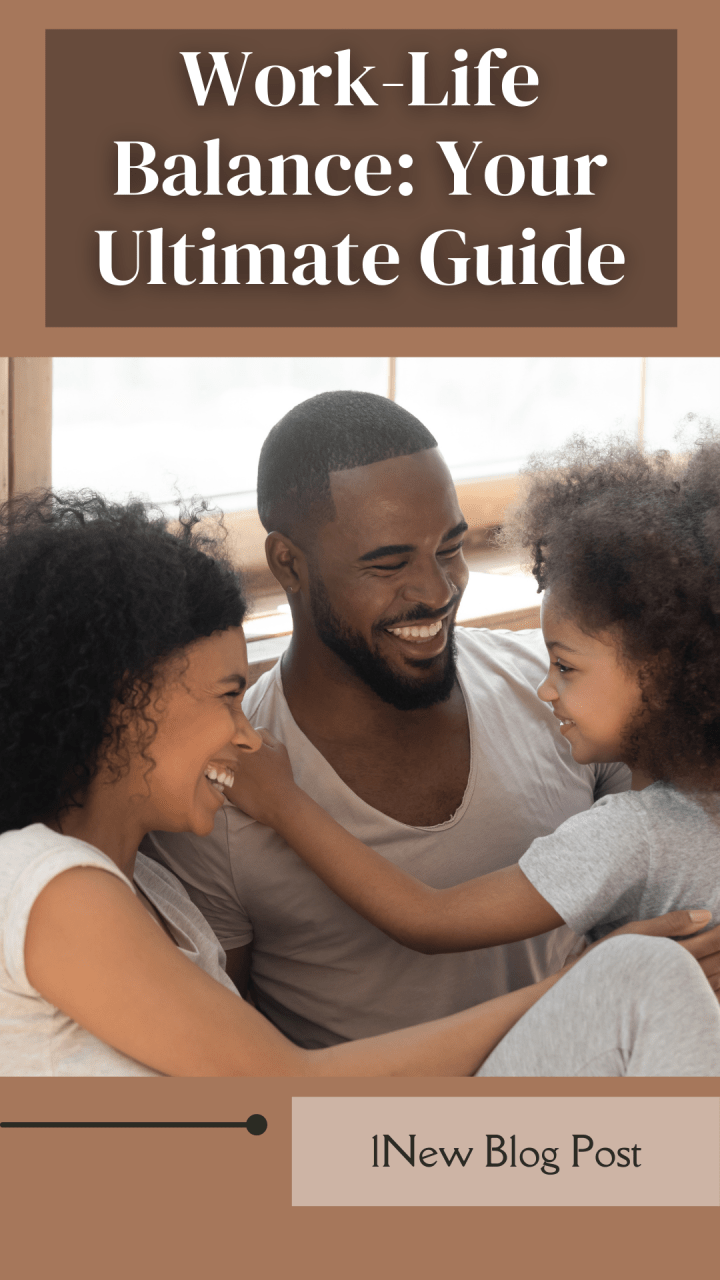 Work-Life Balance: Your Ultimate Guide - LavandaMichelle
