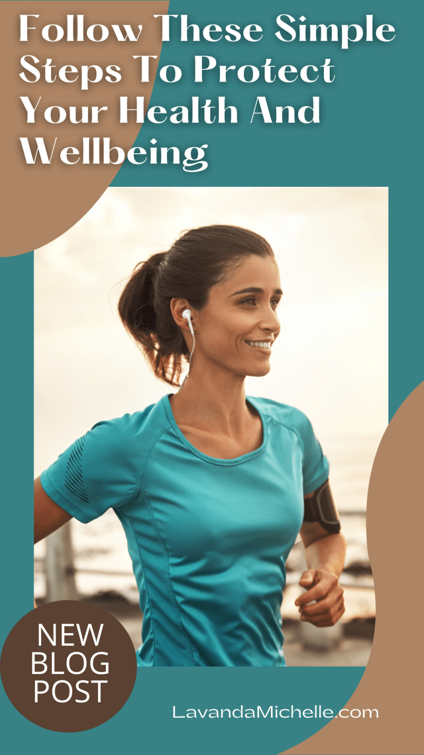 Follow These Simple Steps To Protect Your Health And Wellbeing ...