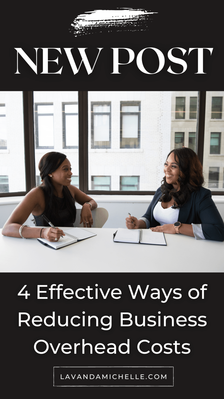 4 Effective Ways of Reducing Business Overhead Costs - LavandaMichelle