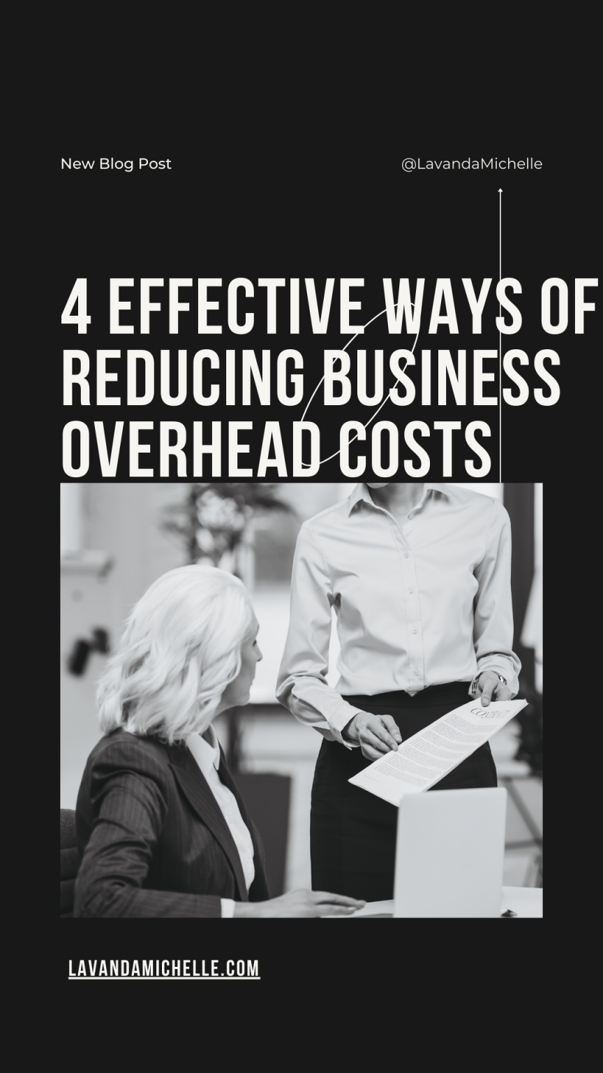 4 Effective Ways of Reducing Business Overhead Costs - LavandaMichelle