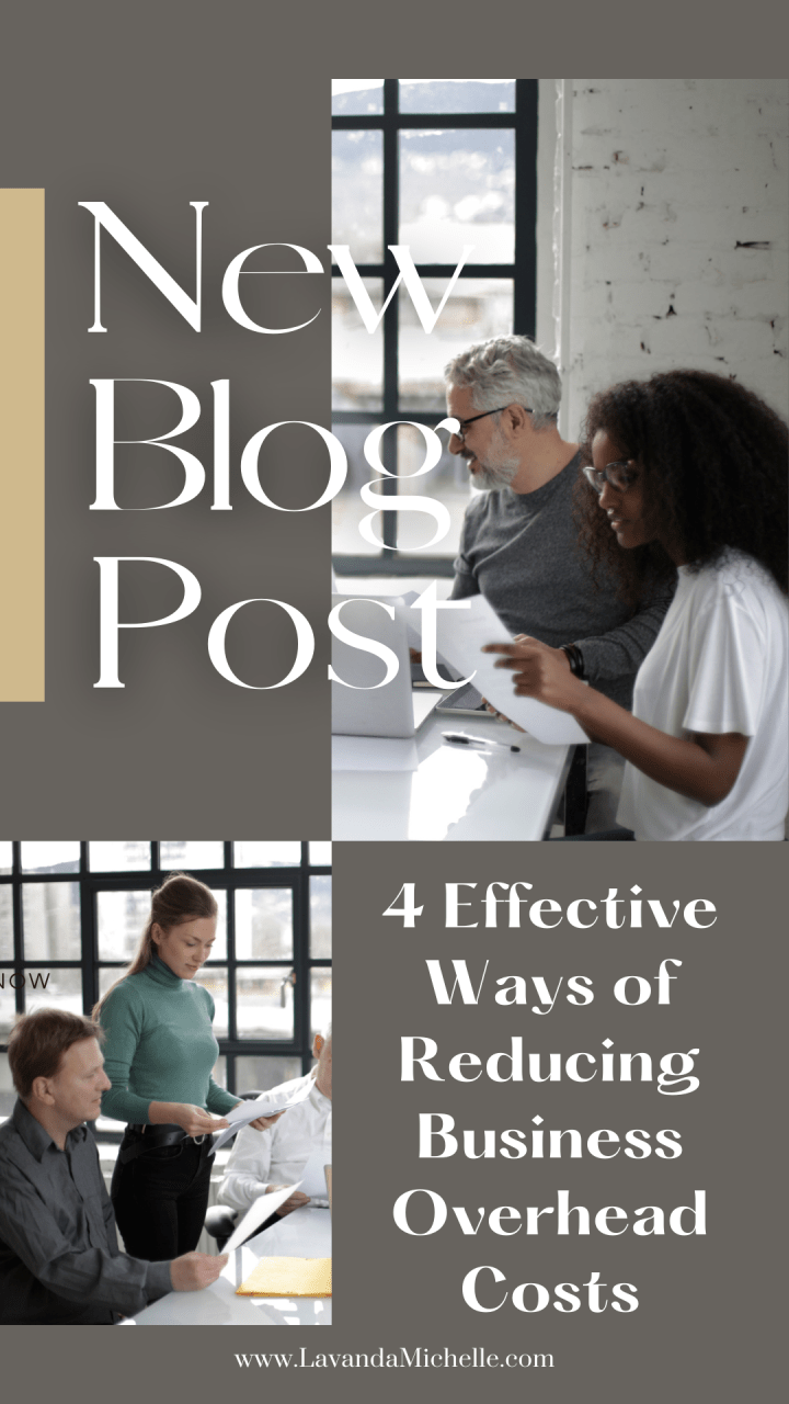 4 Effective Ways of Reducing Business Overhead Costs - LavandaMichelle