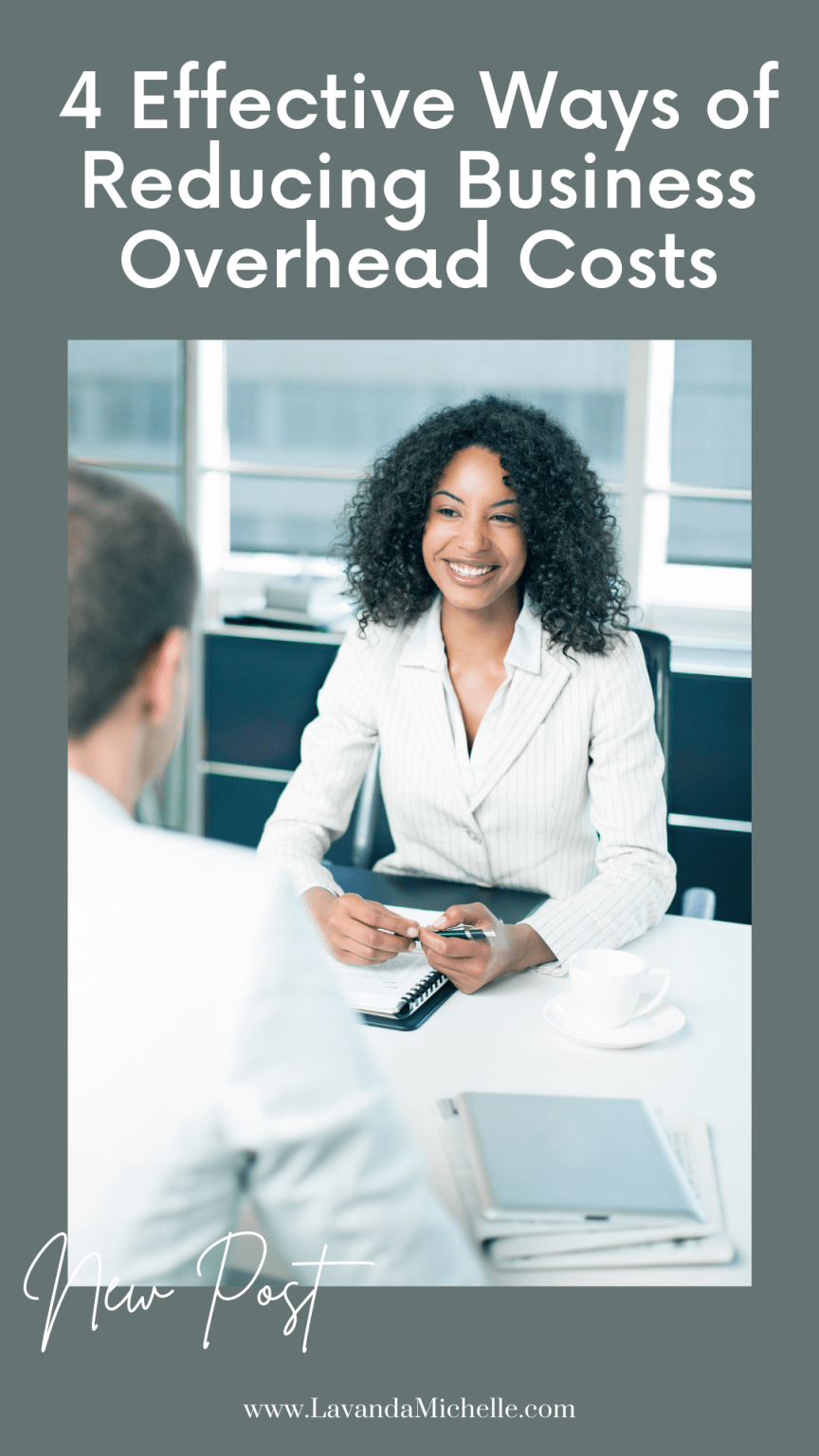 4 Effective Ways of Reducing Business Overhead Costs - LavandaMichelle