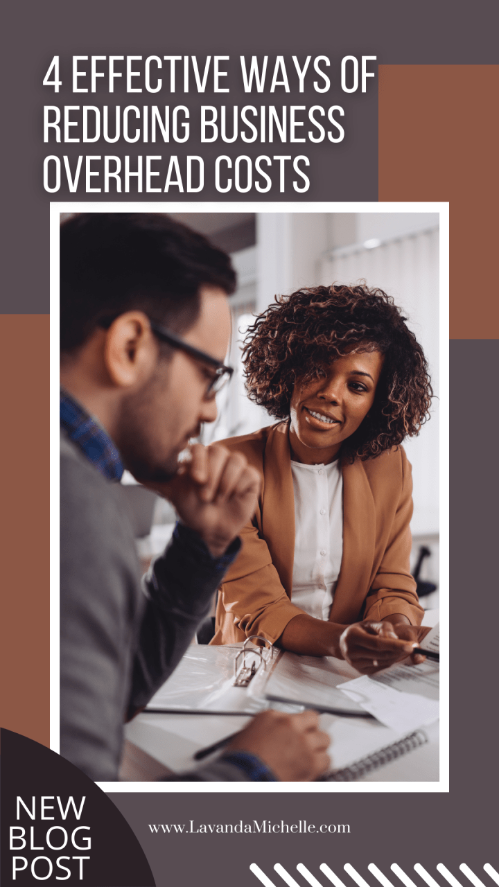 4 Effective Ways of Reducing Business Overhead Costs - LavandaMichelle