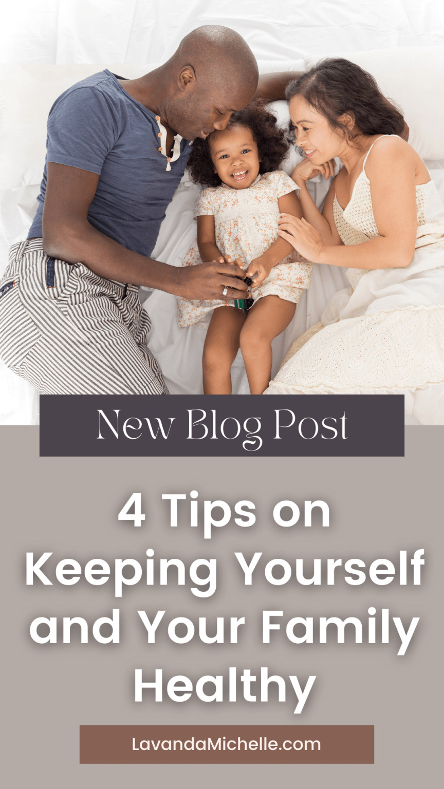 4 Tips on Keeping Yourself and Your Family Healthy - LavandaMichelle
