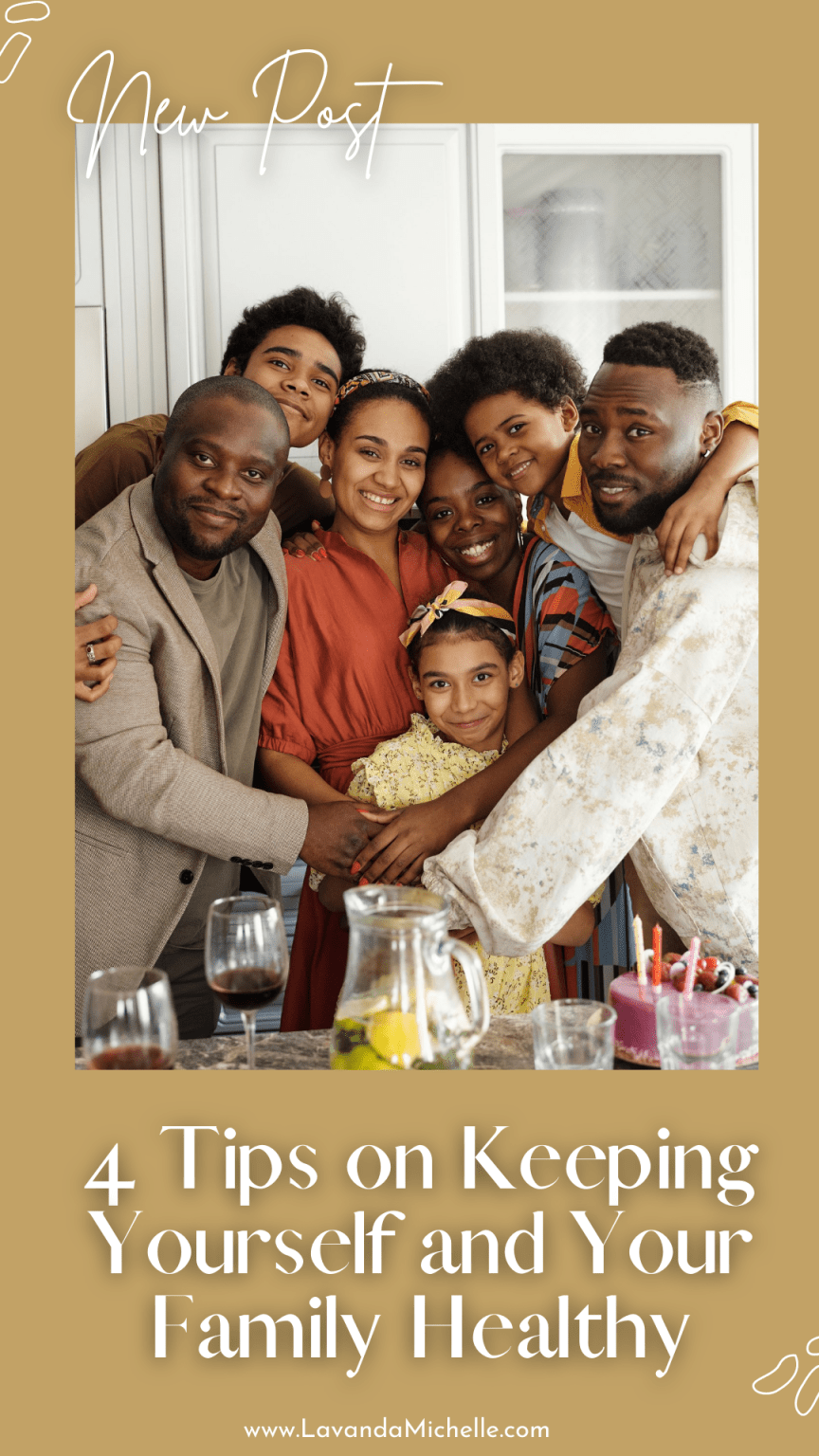 4 Tips on Keeping Yourself and Your Family Healthy - LavandaMichelle