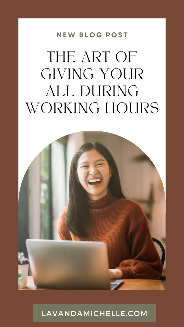 The Art Of Giving Your All During Working Hours - LavandaMichelle