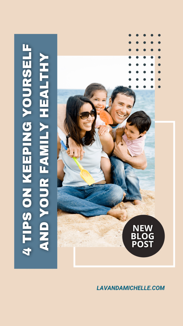 4 Tips on Keeping Yourself and Your Family Healthy - LavandaMichelle