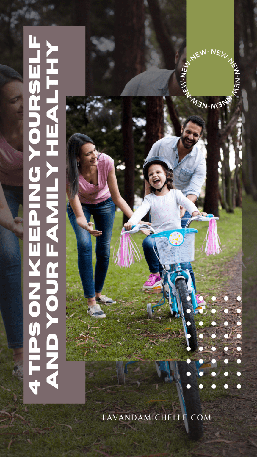 4 Tips on Keeping Yourself and Your Family Healthy - LavandaMichelle