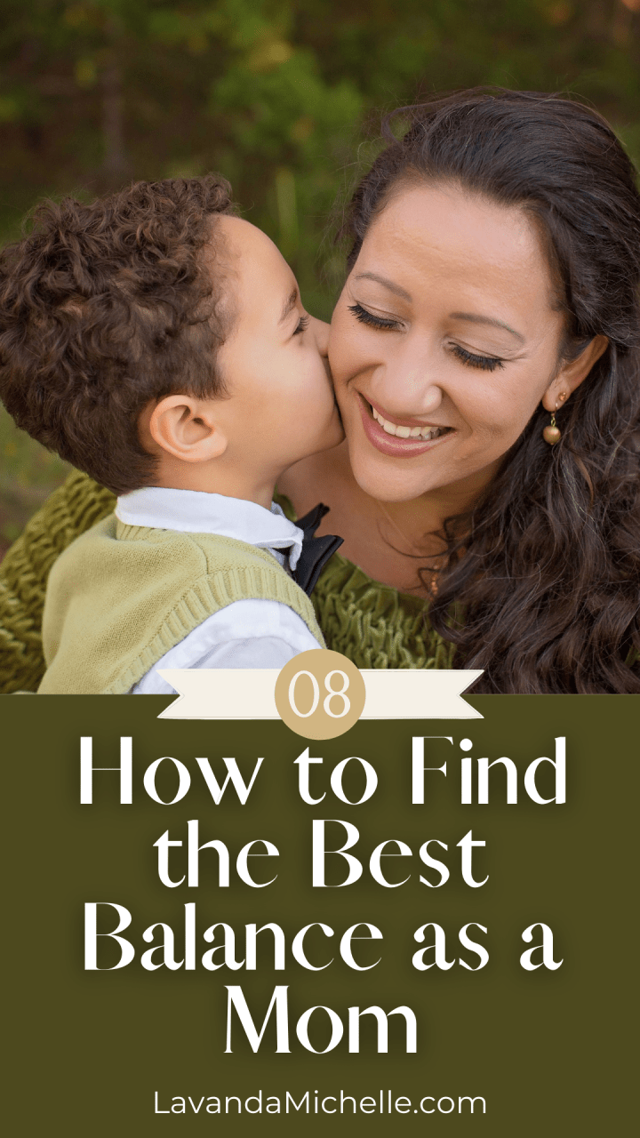 How to Find the Best Balance as a Mom - LavandaMichelle