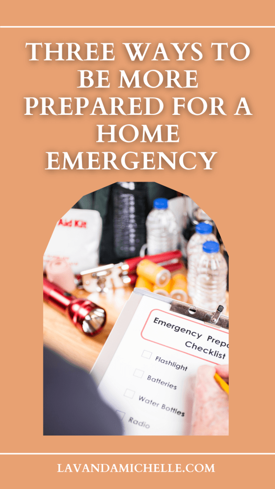 Three Ways To Be More Prepared For A Home Emergency - LavandaMichelle