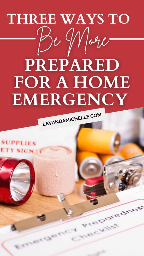 Three Ways To Be More Prepared For A Home Emergency - LavandaMichelle