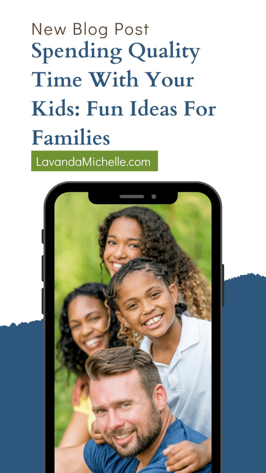 Spending Quality Time With Your Kids: Fun Ideas For Families ...