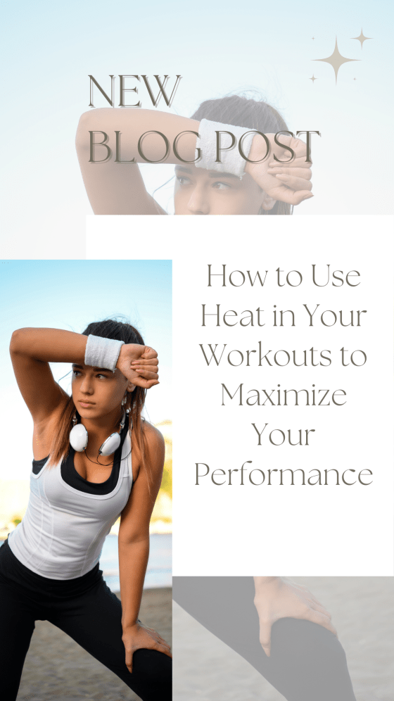 How to Use Heat in Your Workouts to Maximize Your Performance ...
