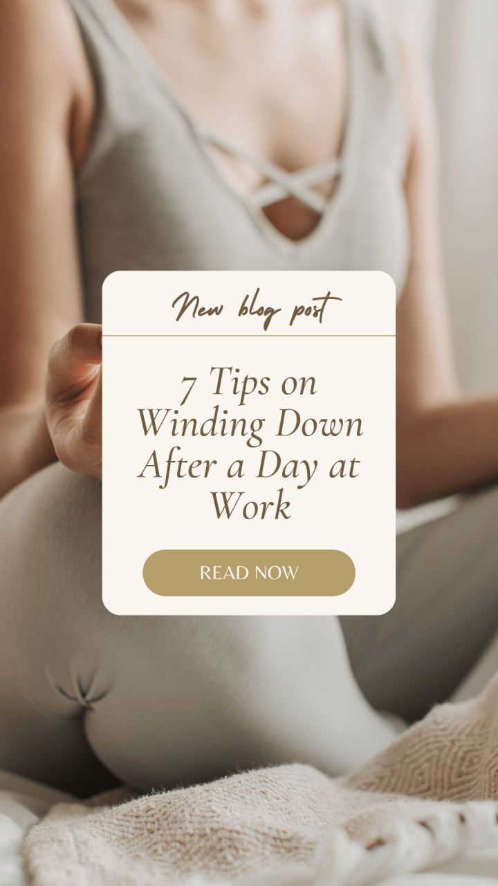 7 Tips on Winding Down After a Day at Work - LavandaMichelle