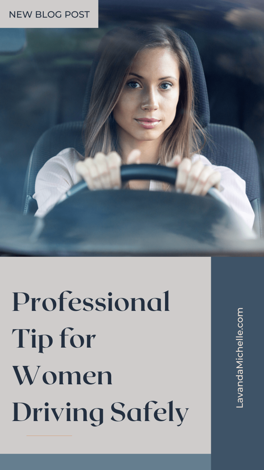 Professional Tip for Women Driving Safely - LavandaMichelle